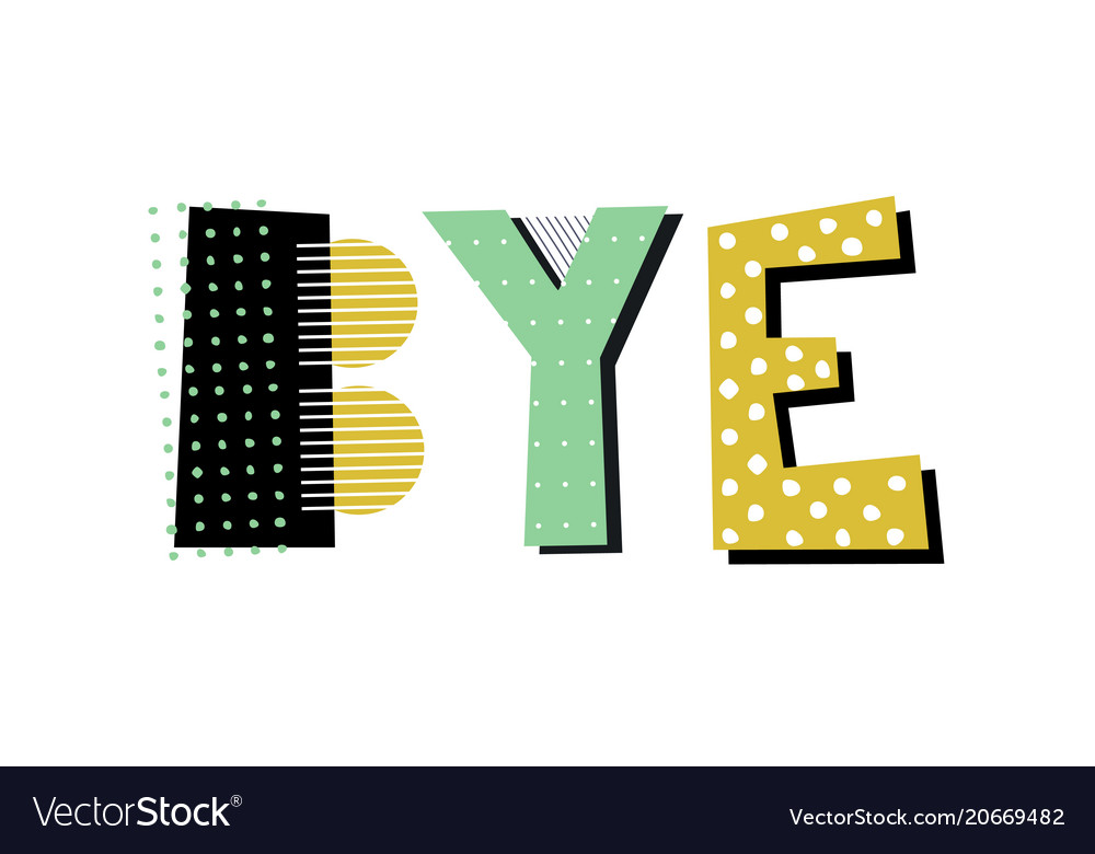 Bye lettering Royalty Free Vector Image - VectorStock