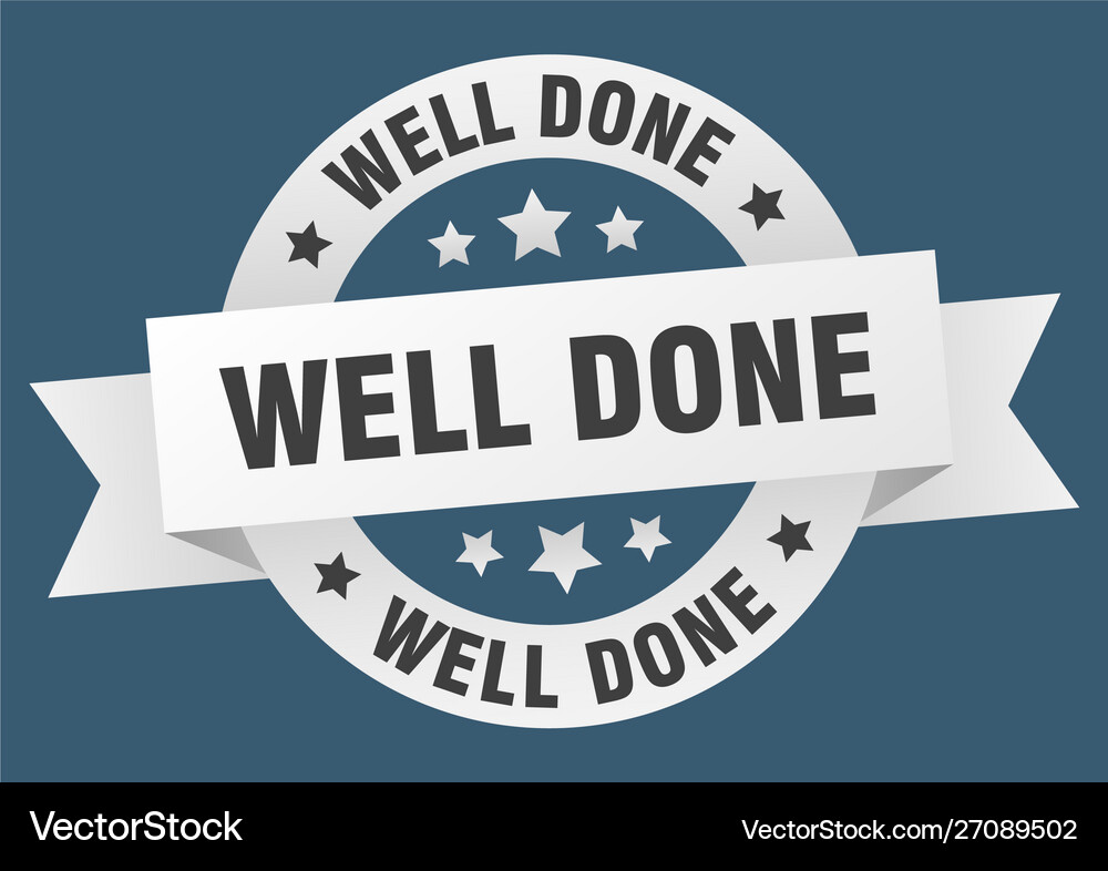 Well done ribbon round white sign Royalty Free Vector Image