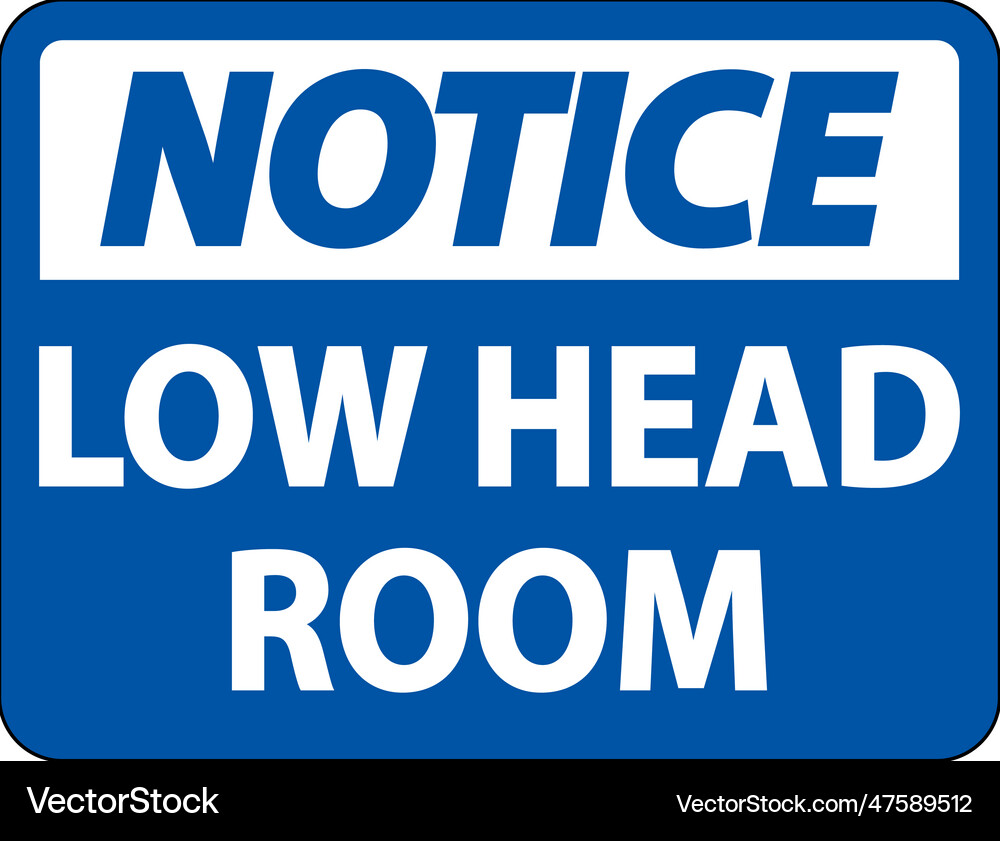 Notice low head room sign on white background Vector Image