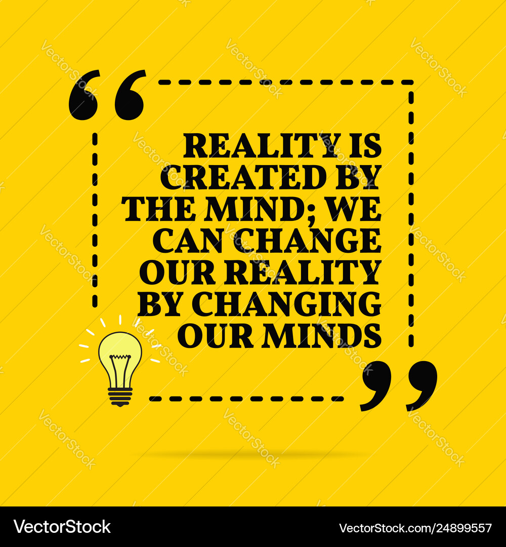 Inspirational motivational quote reality Vector Image