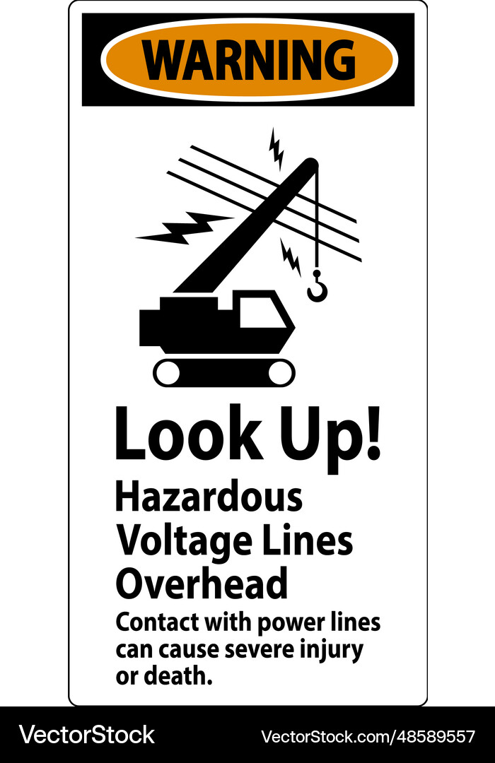 Warning sign look up hazardous voltage lines Vector Image