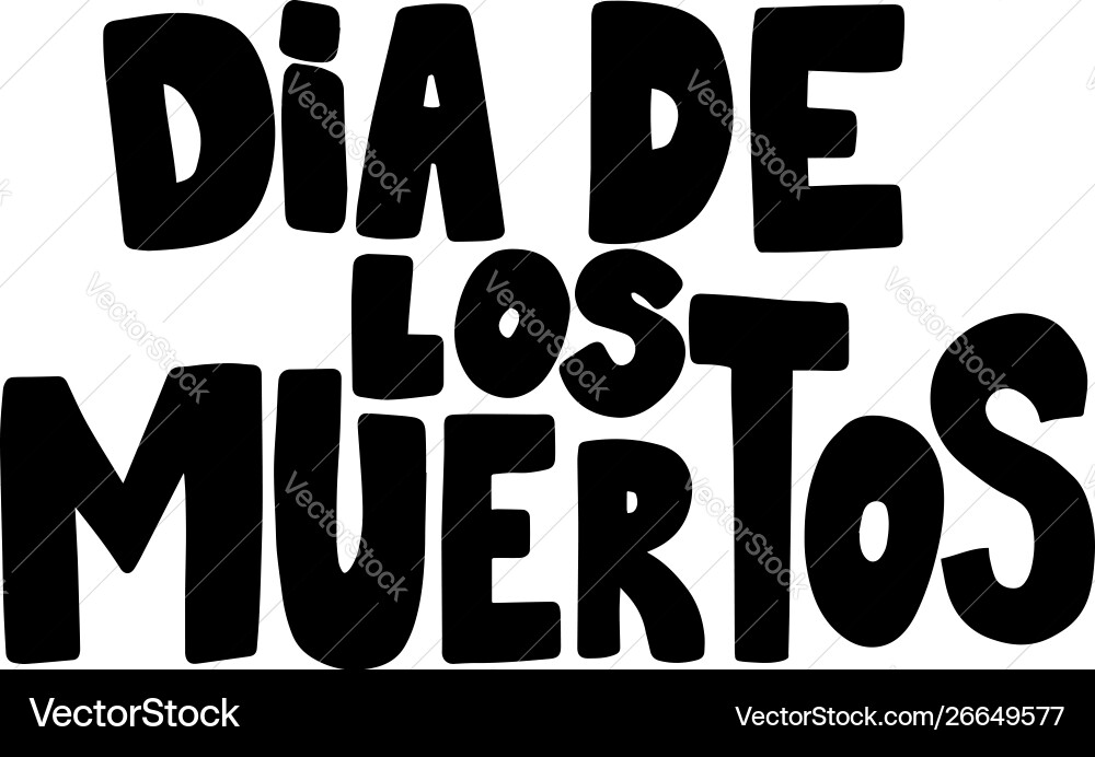 Dia de los muertos day dead lettering Royalty Free Vector
