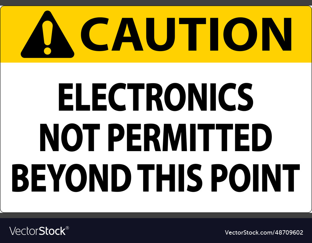 Caution sign electronics not permitted beyond Vector Image