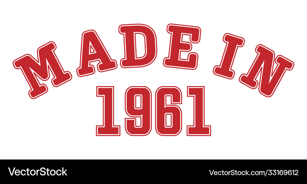 Made in 1961 lettering year birth Royalty Free Vector Image