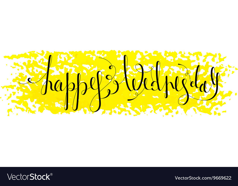 Handwritten inscription Happy Wednesday Royalty Free Vector Handwritten inscription Happy Wednesday Royalty Free Vector