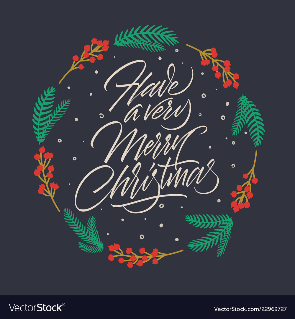 Have a very merry christmas card with lettering Vector Image