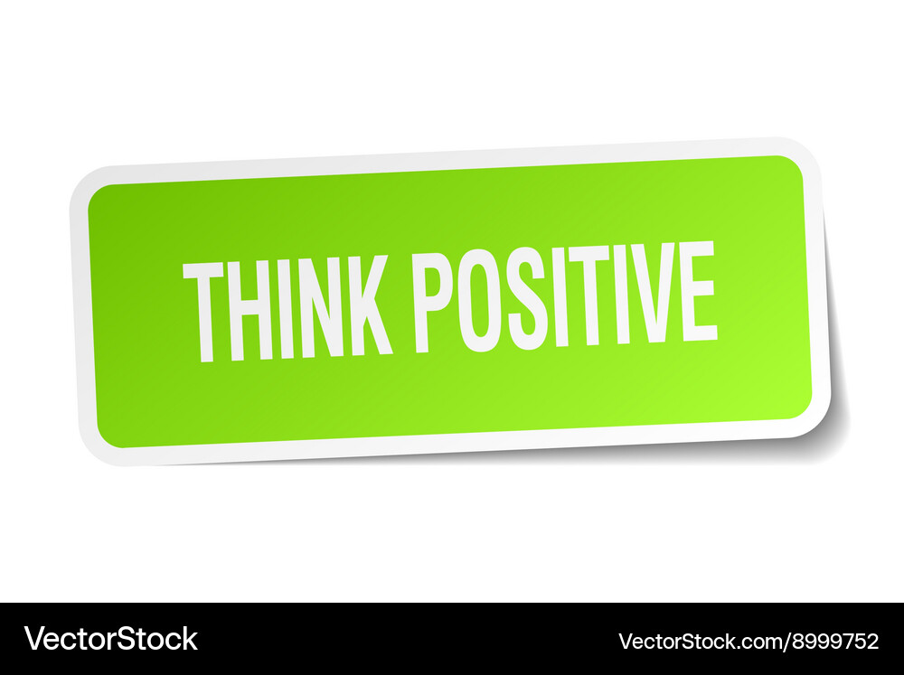 Think positive green square sticker on white Vector Image
