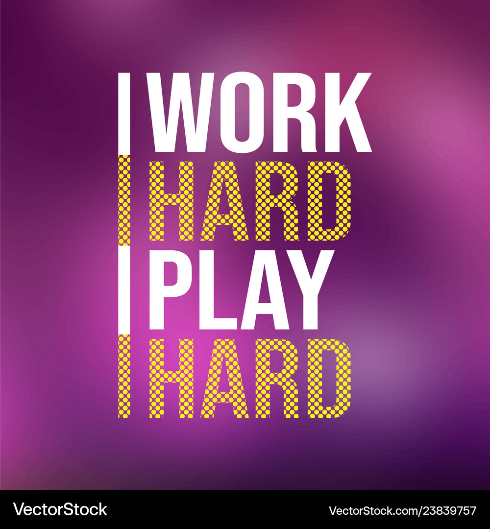 Work hard play life quote with modern Royalty Free Vector