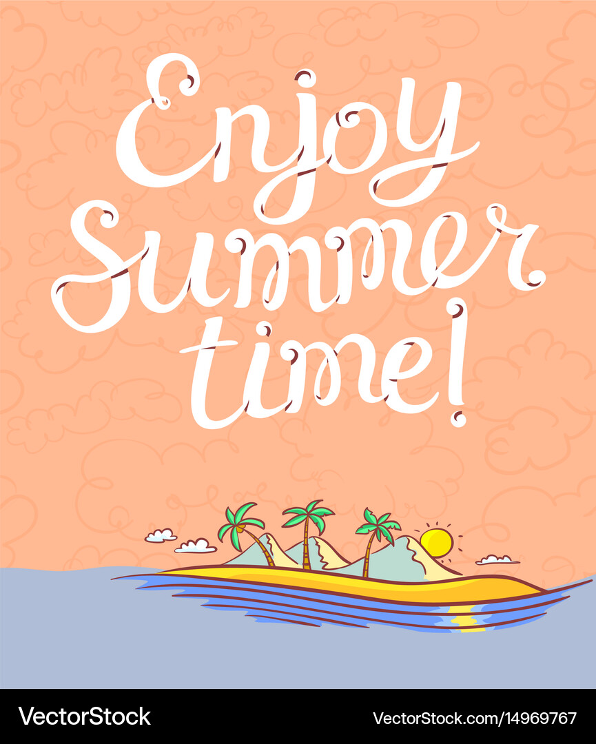 Enjoy summer time lettering poster background Vector Image