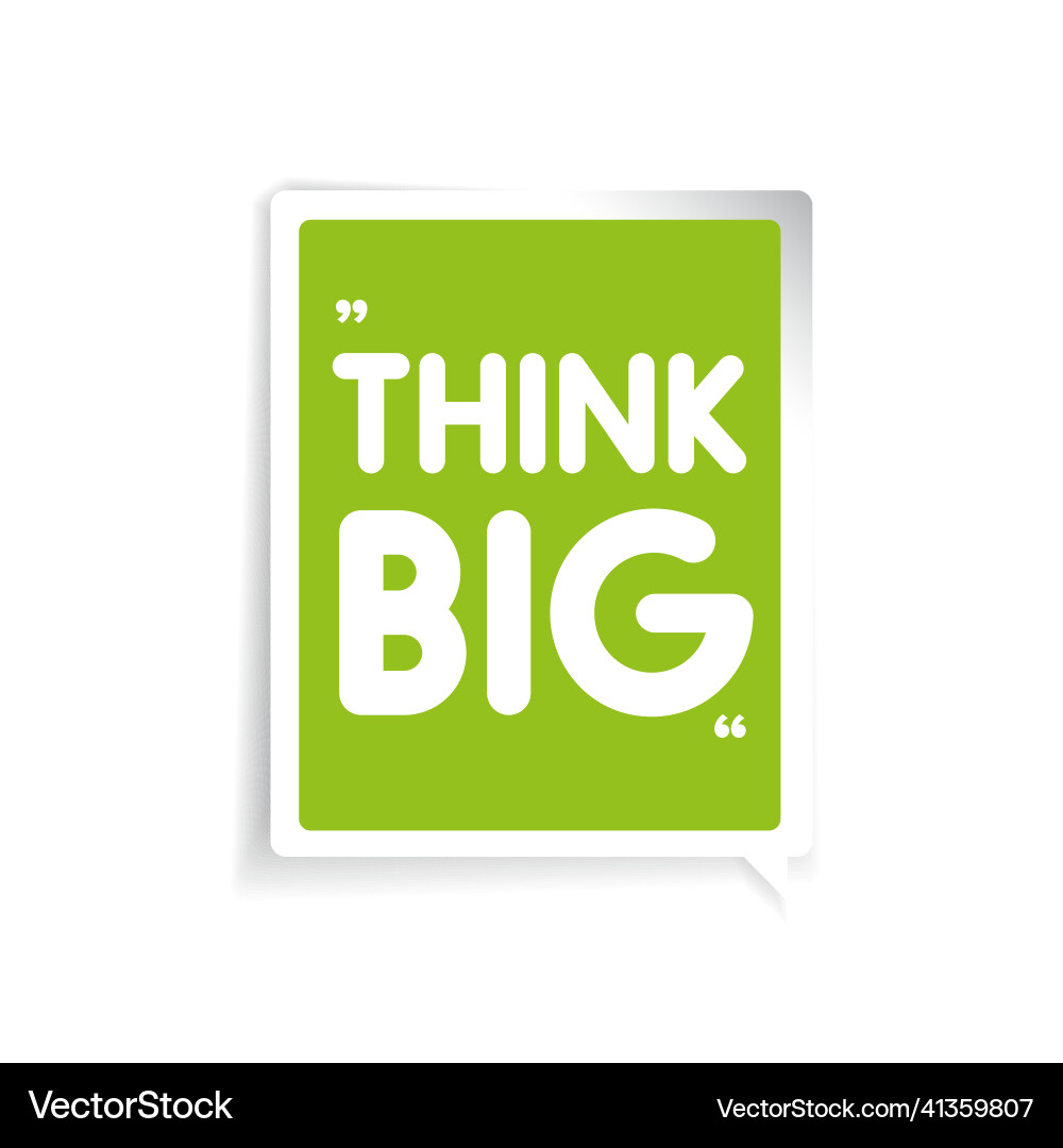 Think big inspirational motivational quote Vector Image