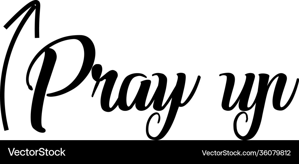 Christian quote design - pray up Royalty Free Vector Image