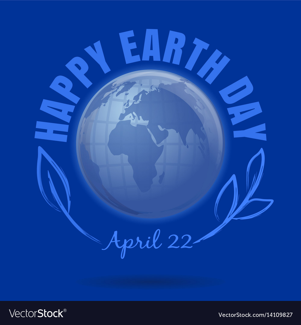 Happy earth day april 22 poster Royalty Free Vector Image