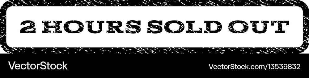 2 hours sold out watermark stamp Royalty Free Vector Image