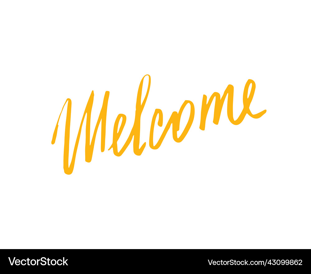 Welcome lettering handwritten sign hand drawn Vector Image