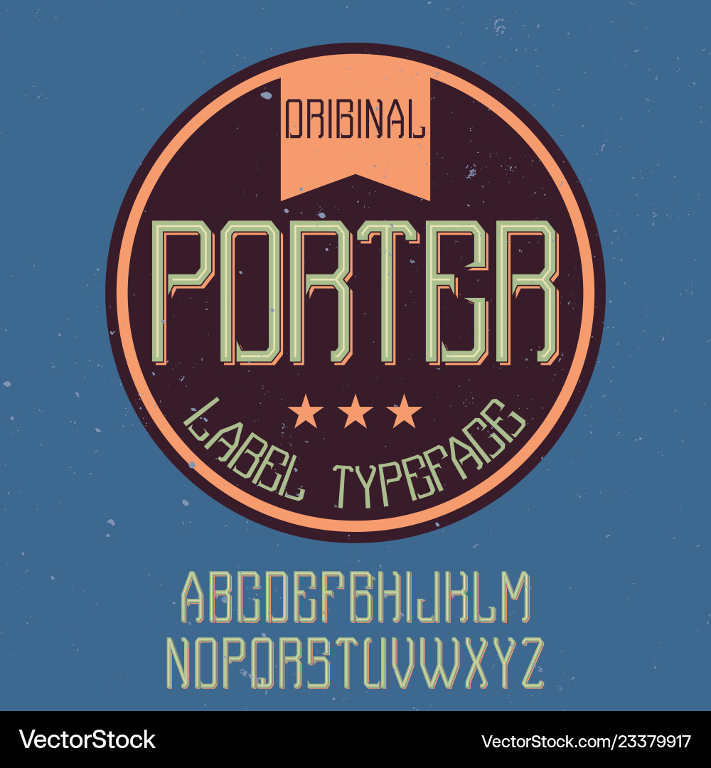 Vintage label font named porter Royalty Free Vector Image