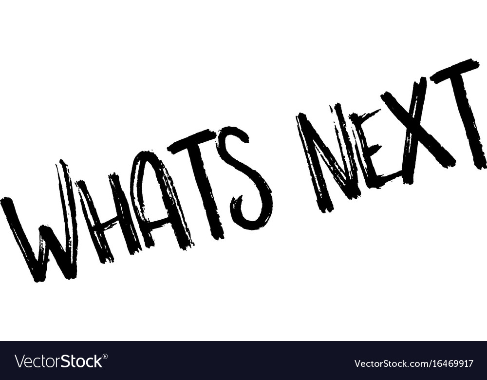 Whats Next Rubber Stamp Royalty Free Vector Image