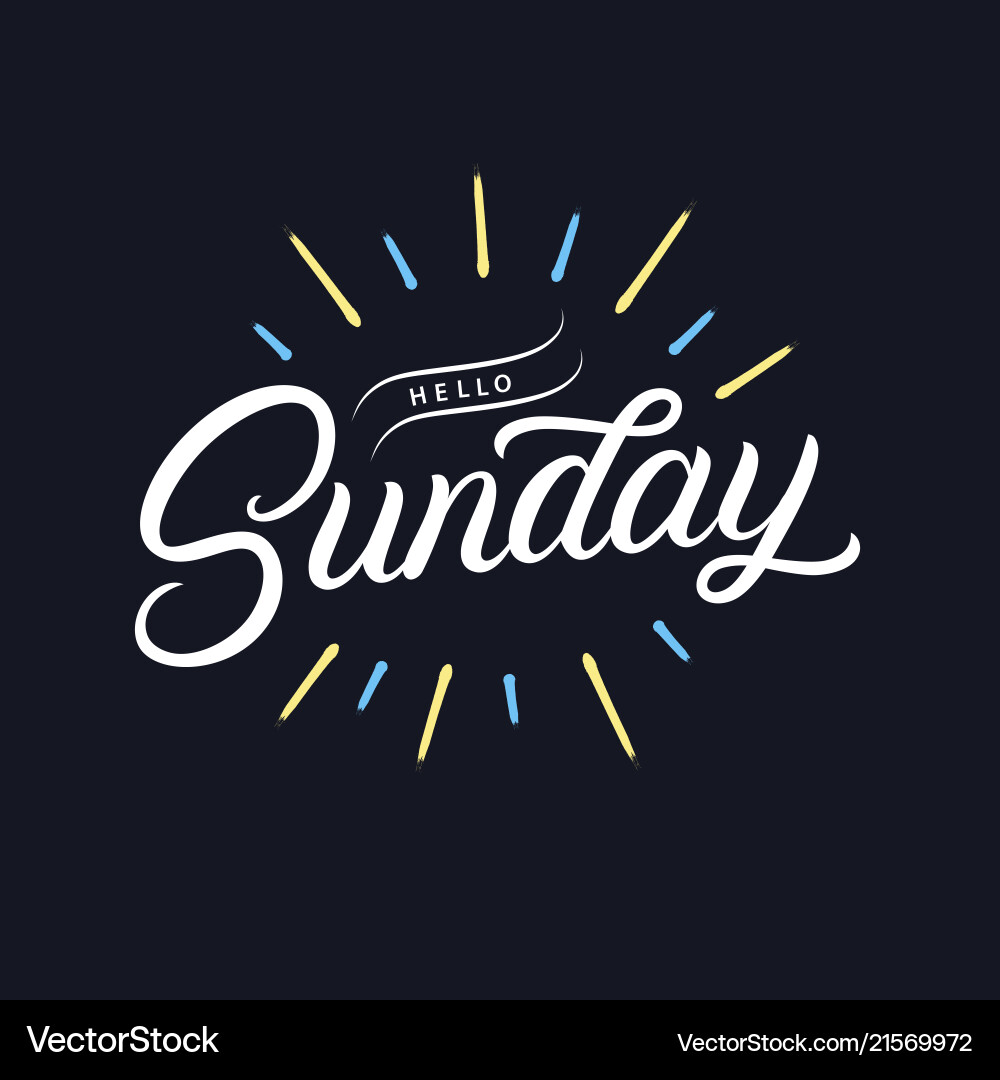 Hello sunday hand written lettering quote Vector Image