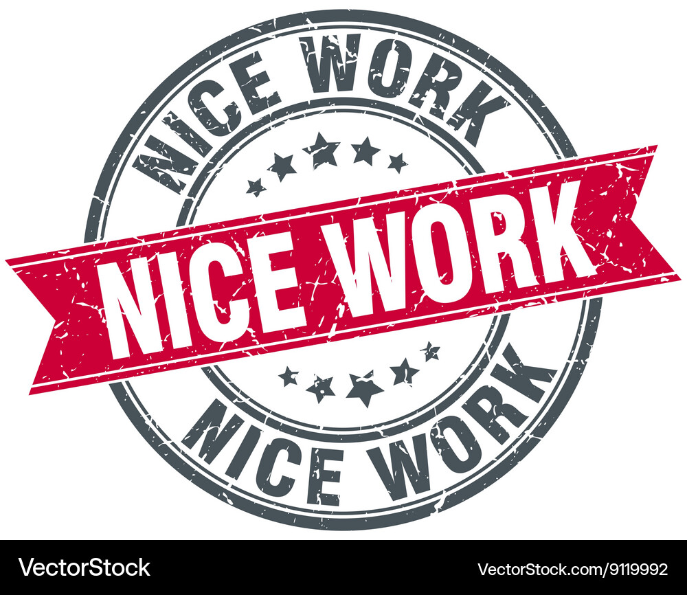 Nice work red round grunge vintage ribbon stamp Vector Image