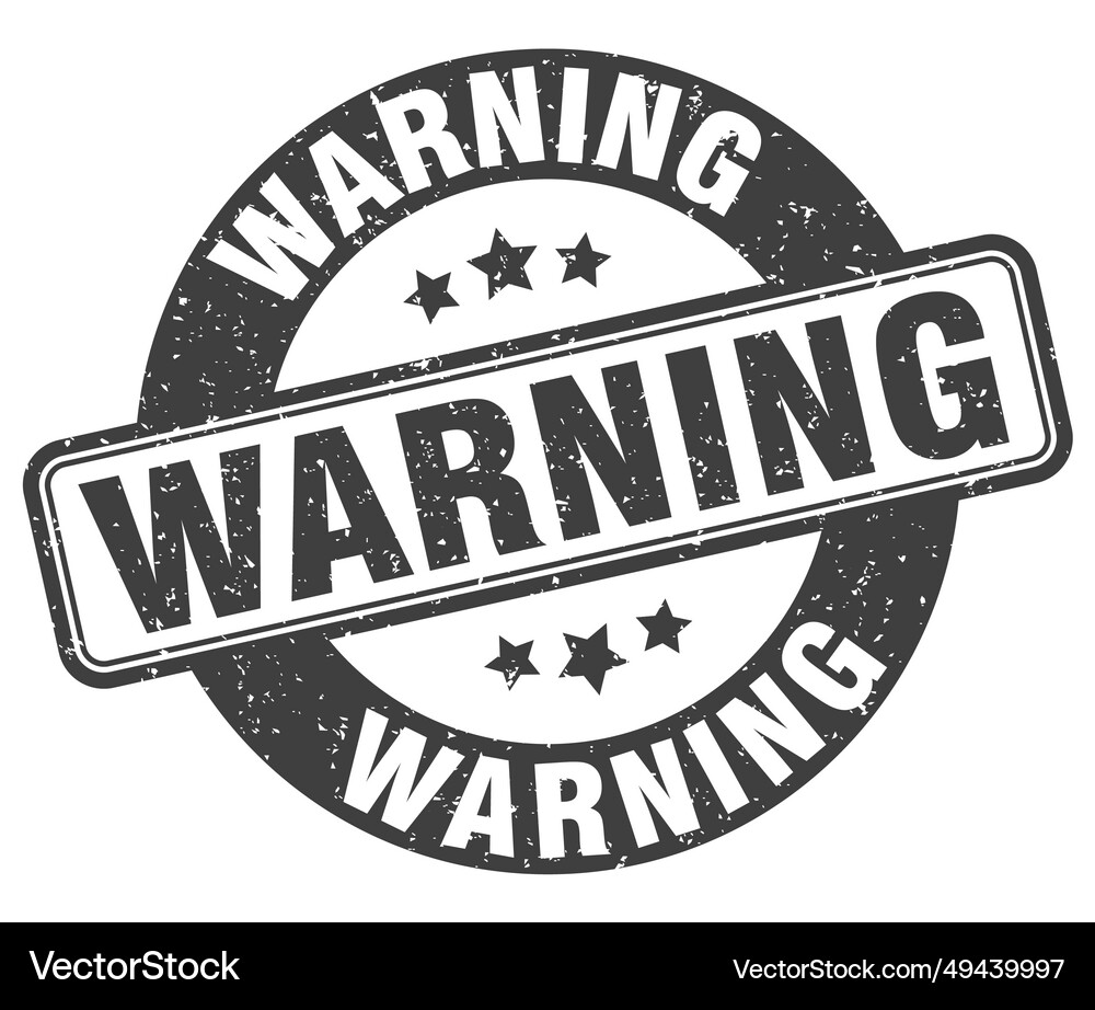 Warning stamp label round grunge sign Royalty Free Vector