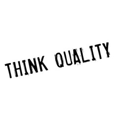 Think quality rubber stamp Royalty Free Vector Image
