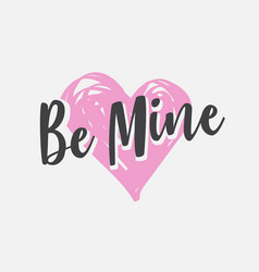 Be mine hand written lettering Royalty Free Vector Image