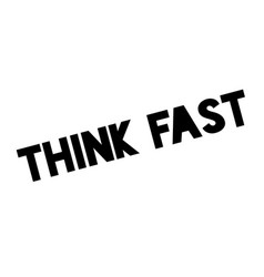 Think fast rubber stamp Royalty Free Vector Image