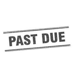 Past due stamp Royalty Free Vector Image - VectorStock