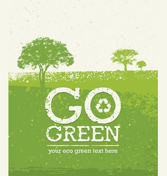 Go green recycle reduce reuse eco poster concept Vector Image