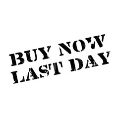 Buy now last day rubber stamp Royalty Free Vector Image