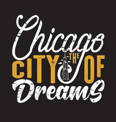 Chicago quotes and slogan good for print Vector Image