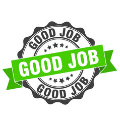 Good job stamp sign seal Royalty Free Vector Image