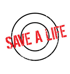 Save a life rubber stamp Royalty Free Vector Image