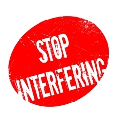 Stop interfering rubber stamp Royalty Free Vector Image