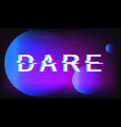 Dare glitch font template retro futuristic style Vector Image