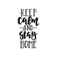 Keep calm and stay home phrases on white Vector Image