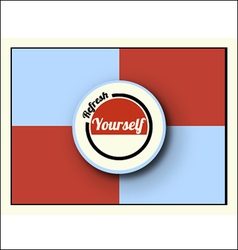 REFRESH YOURSELF Royalty Free Vector Image - VectorStock