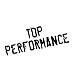 Top Performance rubber stamp Royalty Free Vector Image