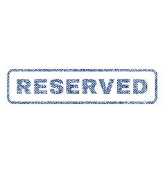 Reserved textile stamp Royalty Free Vector Image