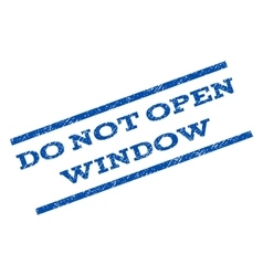 Do Not Open Window Watermark Stamp Royalty Free Vector Image