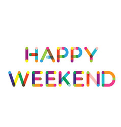 Happy weekend label Royalty Free Vector Image - VectorStock