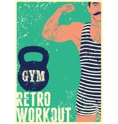 Retro gym vintage grunge poster with strong man Vector Image