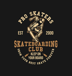 T shirt design pro skaters est 2000 skateboarding Vector Image
