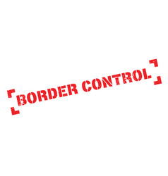 Border control rubber stamp Royalty Free Vector Image