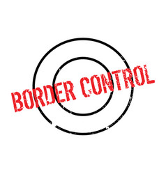 Border control rubber stamp Royalty Free Vector Image