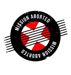 Mission Aborted rubber stamp Royalty Free Vector Image