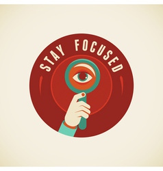 Stay focused Royalty Free Vector Image - VectorStock