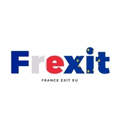 Frexit - france exit from european union Vector Image