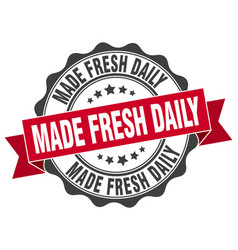 Made fresh daily stamp sign seal Royalty Free Vector Image