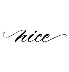 Nice lettering Royalty Free Vector Image - VectorStock