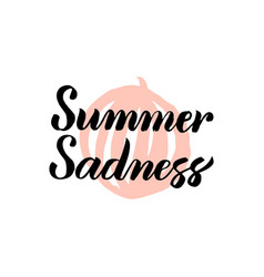 Summer sadness calligraphy Royalty Free Vector Image